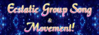 Ecstatic Group Song & Movement Description